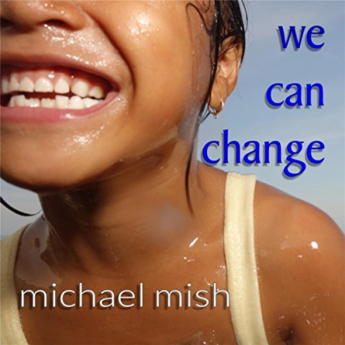 Amazon.com: We Can Change : Michael Mish: Digital Music