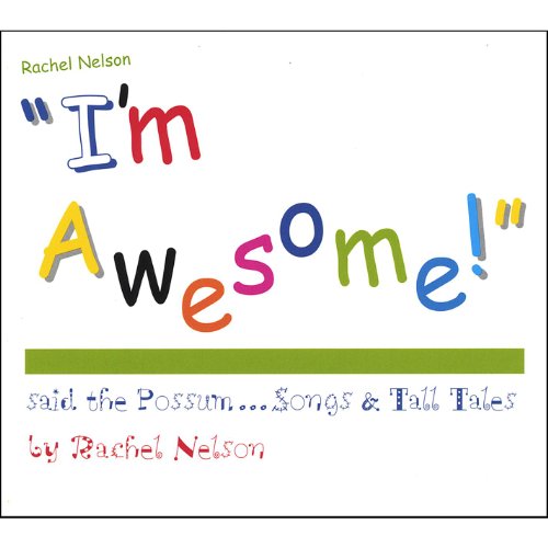 Amazon.com: "I'm Awesome!" said the Possum : Rachel Nelson: Digital Music