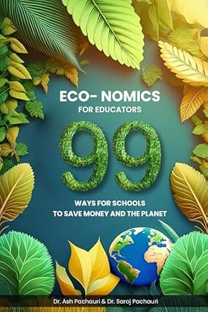 Eco-nomics for Educators: 99 Ways for Schools to Save Money and the ...