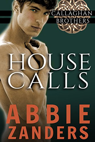 House Calls: Callaghan Brothers, Book 3 - Kindle edition by Zanders ...