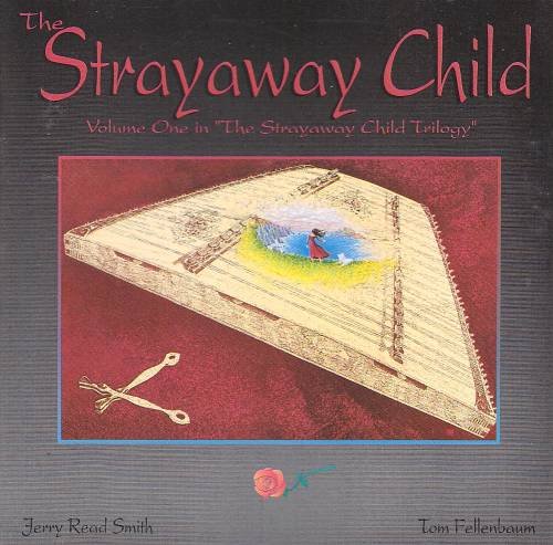 Jerry Read Smith, Tom Fellenbaum - The Strayaway Child Volume One ...