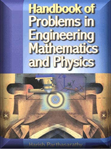 Handbook of Problems in Engineering Mathematics and Physics 0, Harish ...