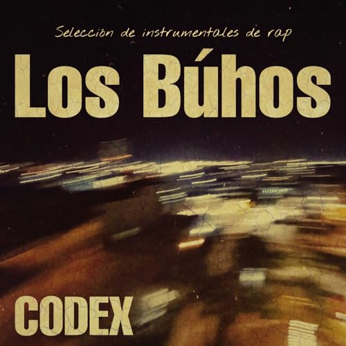 Play Los Búhos: Selección de instrumentales de rap by Codex on Amazon Music