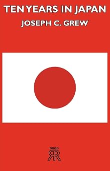 Amazon | Ten Years in Japan | Grew, Joseph C. | Asian