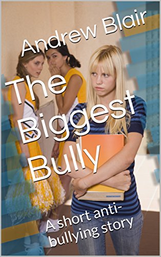 The Biggest Bully: A short anti-bullying story - Kindle edition by ...