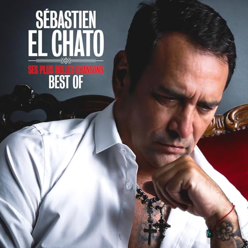 Play Best Of - Ses plus belles chansons by Sébastien El Chato on Amazon ...
