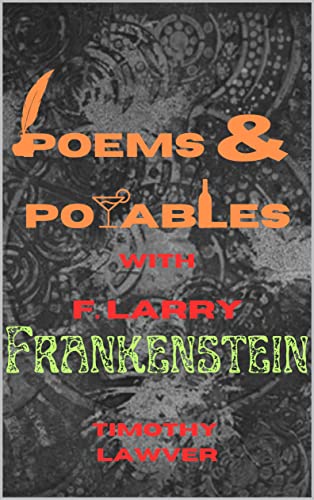 Poems and Potables with F Larry Frankenstein (Feasts for Beasts Book 3 ...