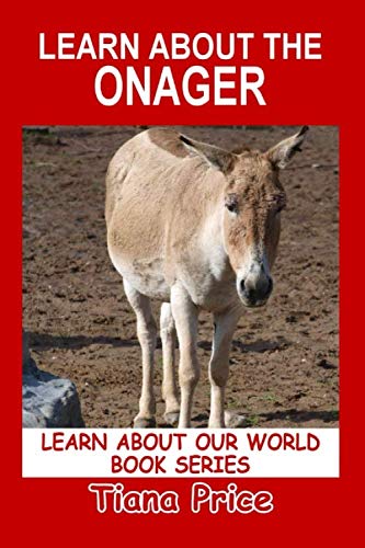 Amazon | Learn About the Onager (Learn About Our World) | Price, Tiana ...