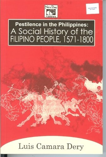 Pestilence in the Philippines: A Social History of the Filipino People ...