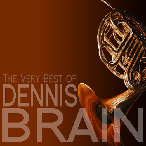 Spiele The Very Best of Dennis Brain von Dennis Brain auf Amazon Music ab