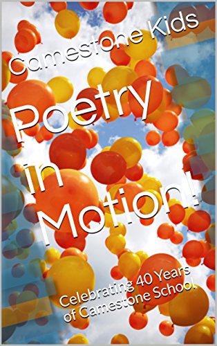 Poetry in Motion!: Celebrating 40 Years of Camestone School - Kindle ...