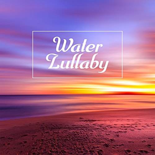 Amazon.com: Water Lullaby: Sounds of Ocean, Sea, River and Nature for ...
