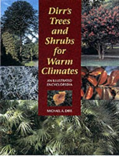 Dirr's Trees and Shrubs for Warm Climates: An Illustrated Encyclopedia ...