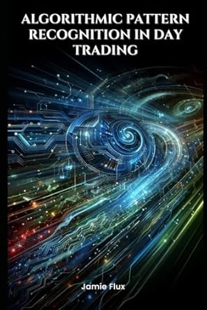 Algorithmic Pattern Recognition in Day Trading (The Artificial Edge ...