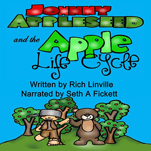 Johnny Appleseed and the Apple Life Cycle (Audible Audio Edition): Rich ...