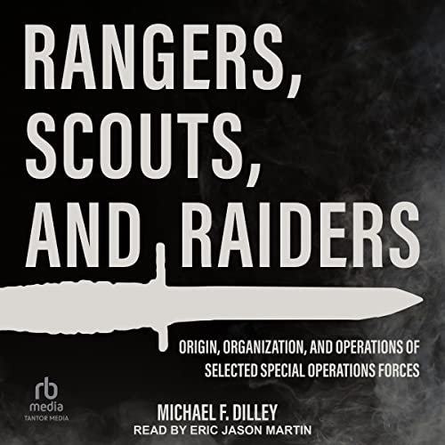 Amazon.com: Rangers, Scouts, and Raiders: Origin, Organization, and ...
