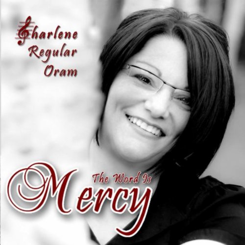 Play The Word Is Mercy by Sharlene Regular Oram on Amazon Music