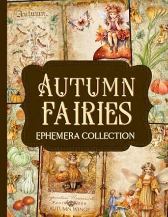Autumn Fairies Ephemera Collection: Over 175 Enchanting Fall Designs ...