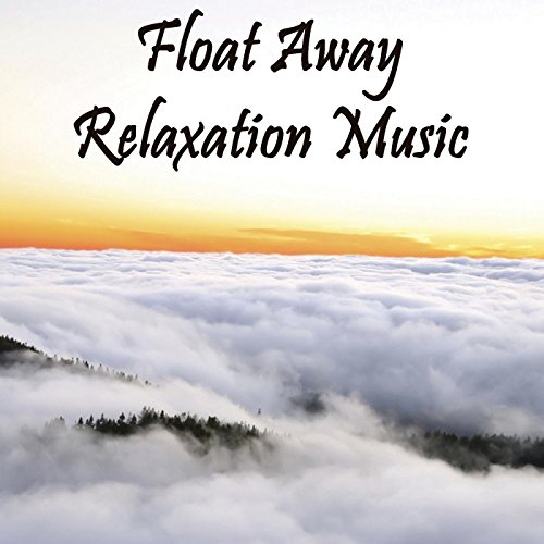 Play Float Away Relaxation Music by Yoga Soul, Yoga Sounds & Relaxing ...