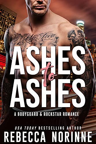 Ashes to Ashes : A Rock Star & Bodyguard Romance - Kindle edition by ...