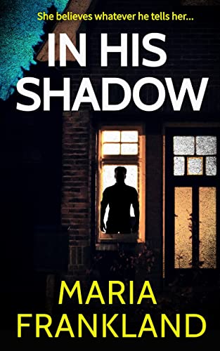 In His Shadow: An addictive and gripping psychological thriller eBook ...