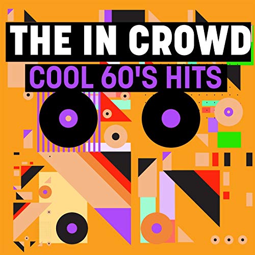 Amazon.com: The In Crowd: Cool 60's Hits : VARIOUS ARTISTS: Digital Music