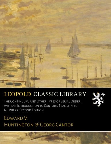 The Continuum, and Other Types of Serial Order, with an Introduction to ...