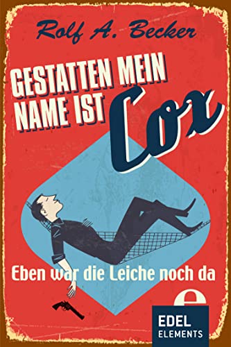 Gestatten, mein Name ist Cox: Eben war die Leiche noch da eBook ...