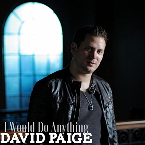 Play I Would Do Anything by David Paige on Amazon Music