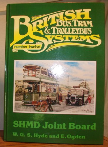 British Bus & Trolleybus Systems Number Twelve - SHMD Joint Board ...