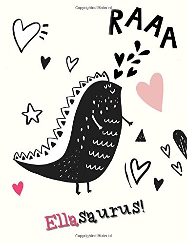 Ellasaurus!: Ella cartoon dinosaur personalized notebooks. Ella ...