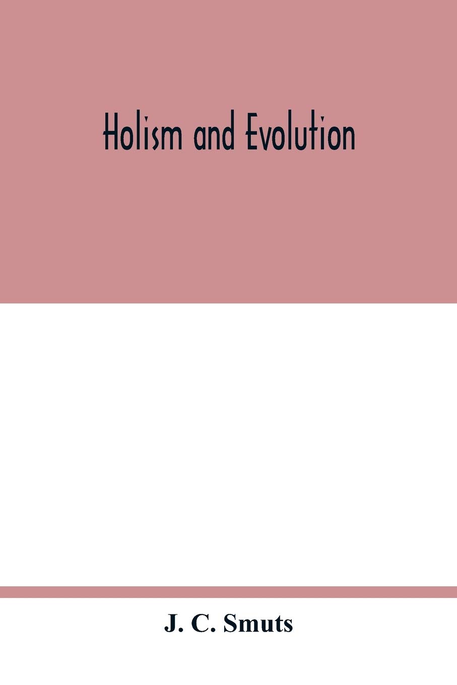 Holism and evolution: C Smuts, J: 9789354017414: Amazon.com: Books