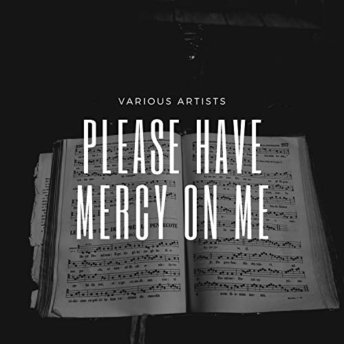 Please Have Mercy On Me by VARIOUS ARTISTS on Amazon Music - Amazon.co.uk