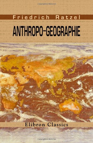 Amazon.com: Anthropo-Geographie (German Edition): 9781421227856: Ratzel ...