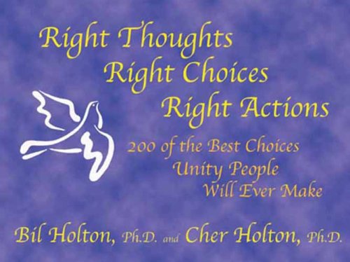 Right Thoughts, Right Choices, Right Actions: 200 of the Best Choices ...