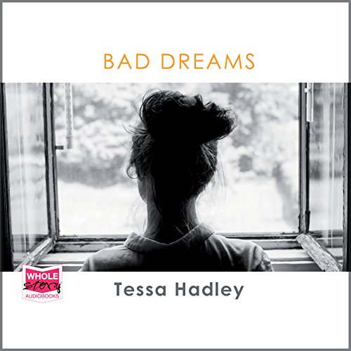 Bad Dreams and Other Stories (Audio Download): Tessa Hadley, Emma ...