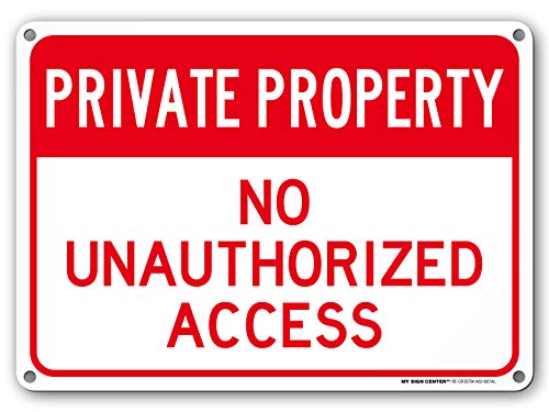 Private Property No Unauthorized Access Sign - 10"x14" - .040 Rust Free ...