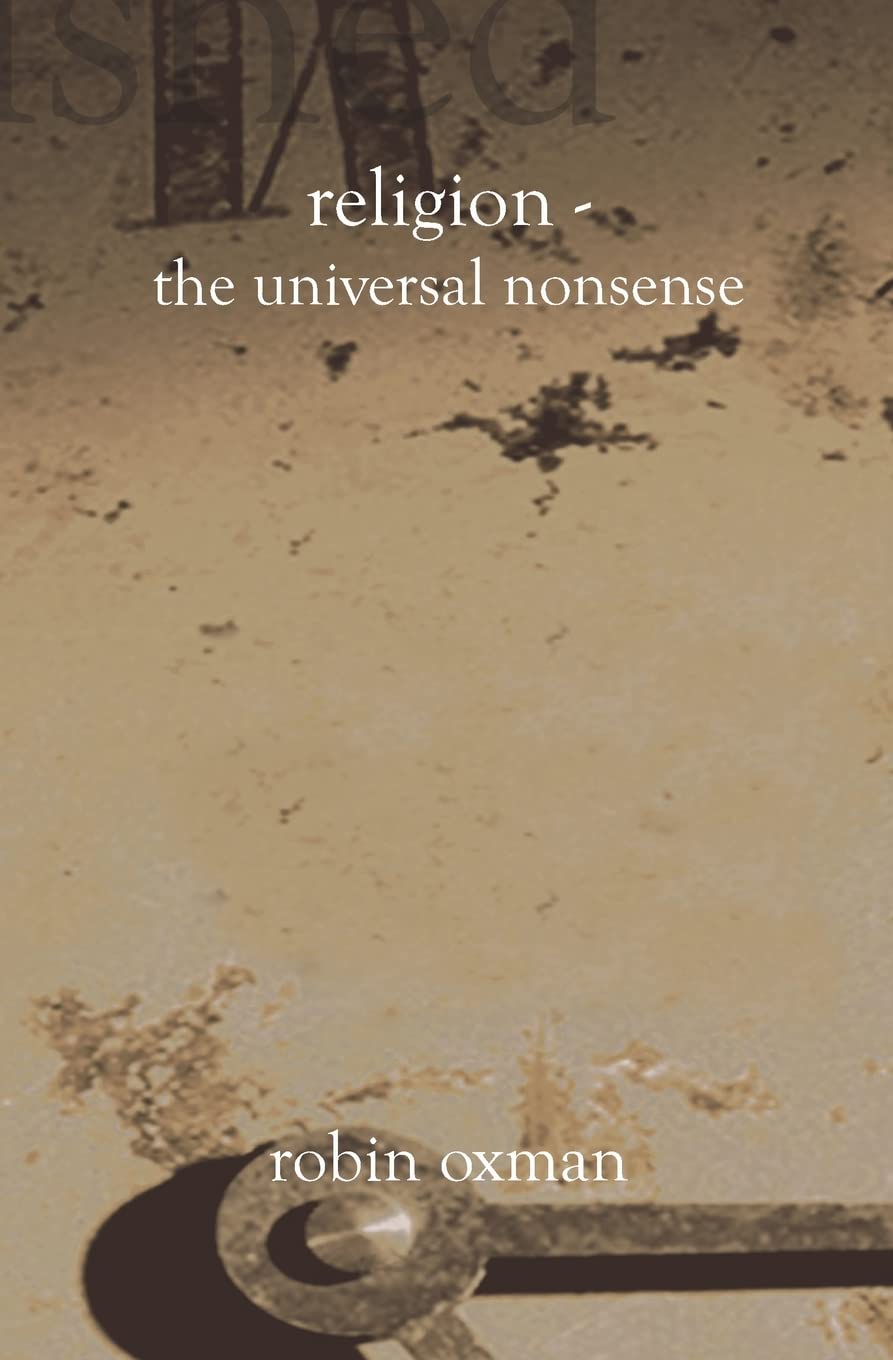 Religion - The Universal Nonsense: Oxman, Robin: 9781588984951: Amazon ...