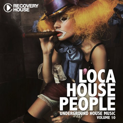 Play Loca House People, Vol. 10 (Underground House Music) by VARIOUS ...