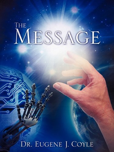 The Message: Coyle, Eugene J: 9781615792375: Amazon.com: Books