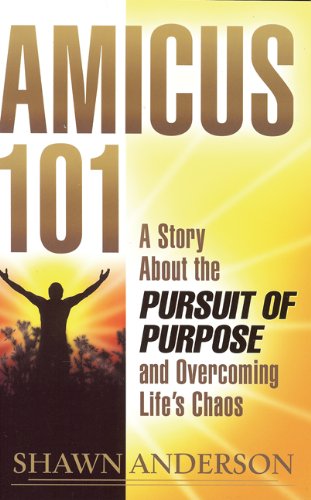 Amicus 101: A Story About the Pursuit of Purpose and Overcoming Life's ...