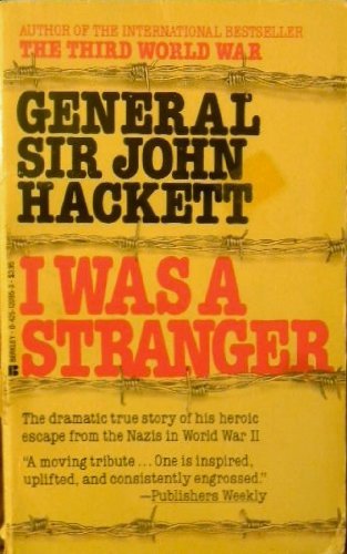 I Was a Stranger - General Sir John Hackett: Hackett, John ...