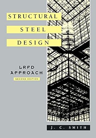 Structural Steel Design: LRFD Approach: Smith, J. C.: 9780471106937 ...