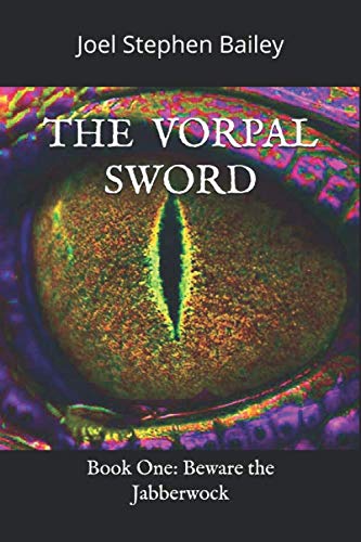 THE VORPAL SWORD: Book One: Beware the Jabberwock: Bailey, Joel Stephen ...