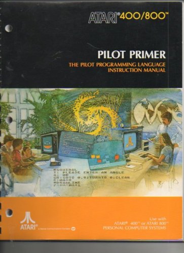 Pilot Primer the Pilot Programming Language Instruction Manual / Atari 400/800 ( Plastic Bomb ...