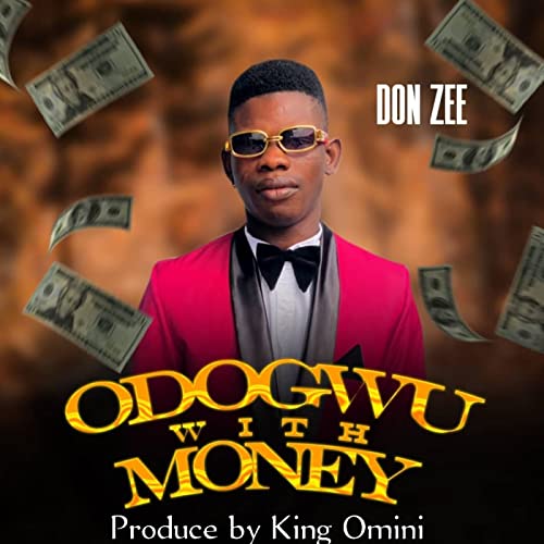 Play Odogwu With Money by Don Zee on Amazon Music Unlimited