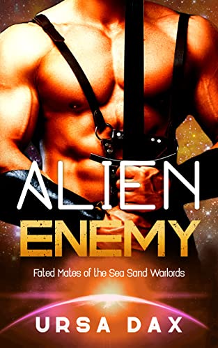 Alien Enemy: A SciFi Alien Romance (Fated Mates of the Sea Sand ...