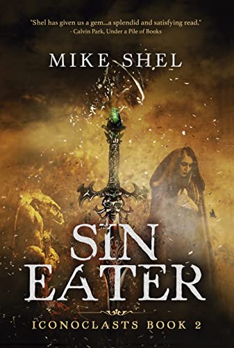 Amazon.com: Sin Eater (Iconoclasts Book 2) eBook : Shel, Mike: Books