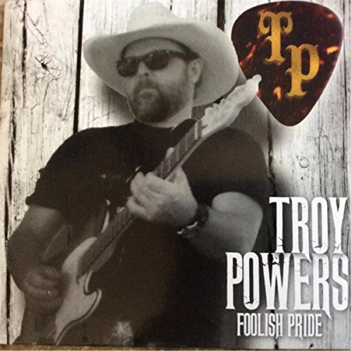 Play Foolish Pride by Troy Powers on Amazon Music