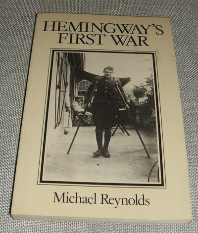 Amazon.com: Hemingway's First War the Making of a Farewell to Arms: The ...